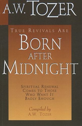 True Revivals Are Born After Midnight: Spiritual Renewal Comes to Those ...
