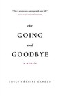 THE GOING AND GOODBYE By Shuly Xochitl Cawood *Excellent Condition ...