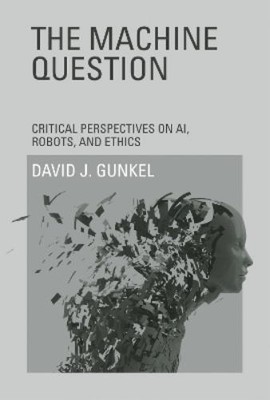 David J. Gunkel The Machine Question (Taschenbuch) (US IMPORT) | eBay.de