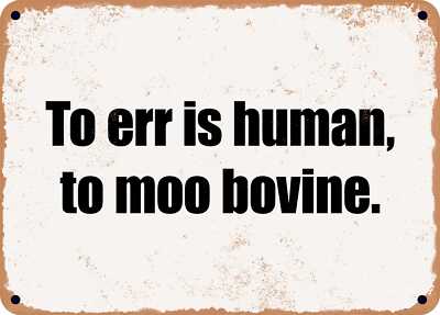 METAL SIGN - To err is human, to moo bovine. | eBay