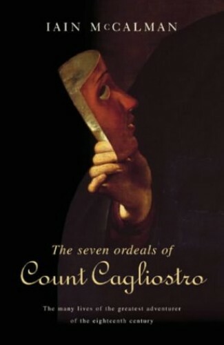 The Seven Ordeals of Count Cagliostro by McCalman, Iain Hardback Book ...