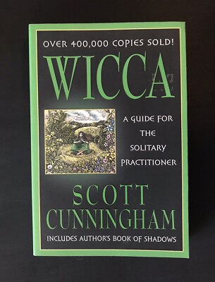 WICCA: A Guide for the Solitary Practitioner by Scott Cunningham ...