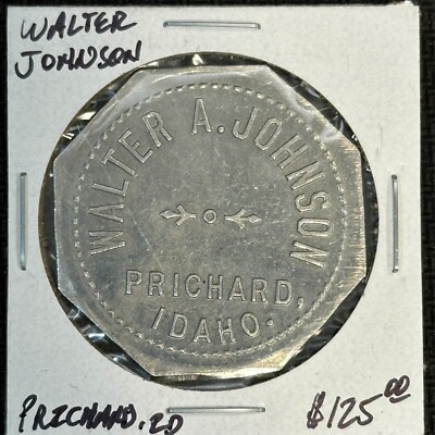 TRADE TOKEN: WALTER JOHNSON - PRICHARD, IDAHO W/ FREE SHIPPING!! | eBay