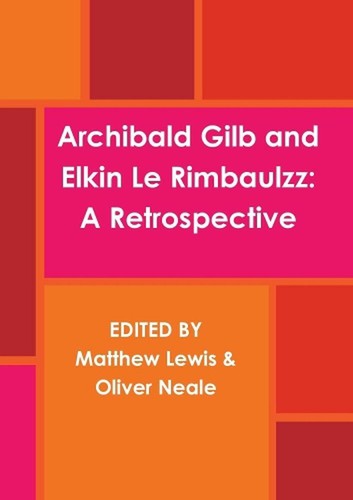Archibald Gilb and Elkin le Rimbaulzz by Oliver Neale and Matthew Lewis ...
