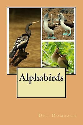 Alphabirds by Dee Dombach (2017, Trade Paperback) for sale online | eBay