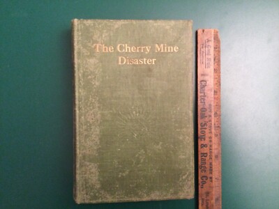 The Cherry Mine Disaster HC Book 1910 1st Ed Buck Illustrated Cherry ...