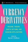 Currency Derivatives: Pricing Theory, Exotic Options, and Hedging ...