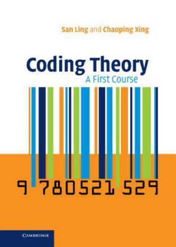 Coding Theory : A First Course by Chaoping Xing and San Ling (2004 ...