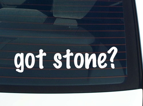 got stone? CAR DECAL BUMPER STICKER VINYL FUNNY LAST NAME WINDOW PRIDE ...