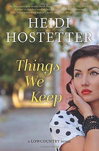 Things We Keep: A Lowcountry Novel - Paperback By Hostetter, Heidi ...