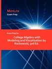 Exam Prep for College Algebra with Modeling and Visualization by ...