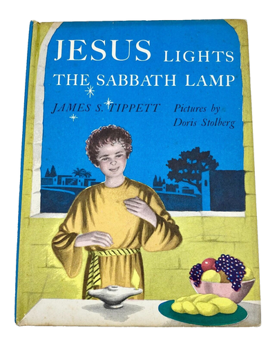 Jesus Lights The Sabbath Lamp by James S. Tippett 1953 Childrens Book ...