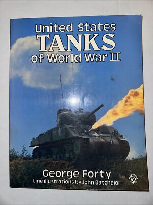 United States Tanks of World War II in Action by George Forty 1983 ...