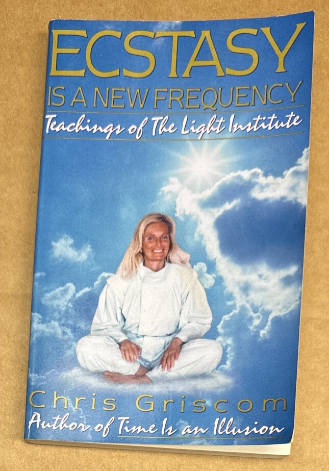 Ecstasy Is a New Frequency by Chris Griscom (1987, MASS MARKET, VERY ...