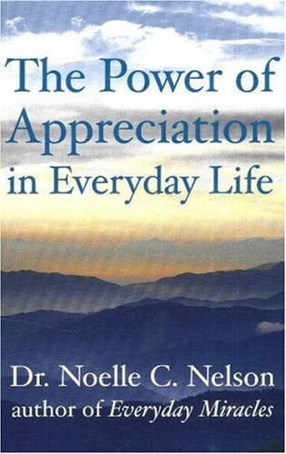THE POWER OF APPRECIATION IN EVERYDAY LIFE By Noelle Nelson **Mint ...
