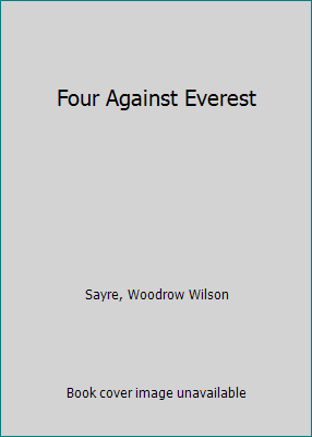 Four Against Everest by Woodrow Wilson Sayre | eBay