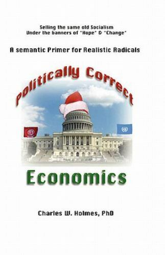 Politically Correct Economics : Selling the Same Old Socialism under ...