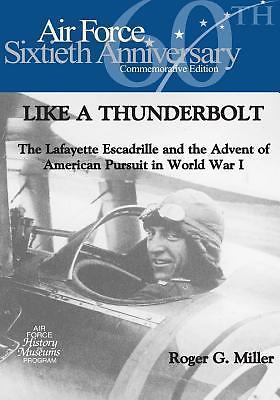LIKE a THUNDERBOLT: the Lafayette Escadrille and the Advent of American ...