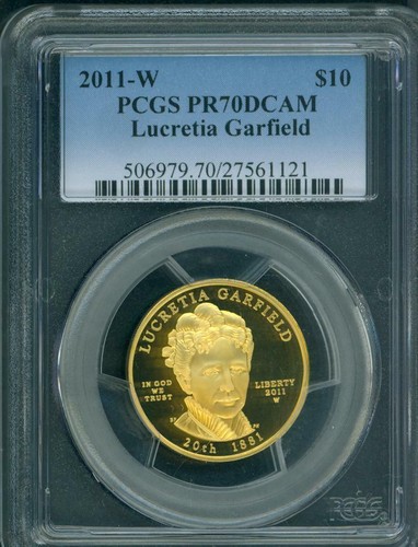 2011-W $10 PROOF GOLD Lucretia Garfield FIRST SPOUSE PCGS PR70 PF70 PR ...