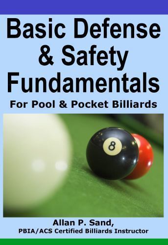 Basic Defense and Safety Fundamentals for Pool and Pocket Billiards : How to Make Smart Game ...