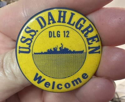 VINTAGE USS DAHLGREN DLG-12 WELCOME PIN BUTTON DESTROYER US NAVY ...