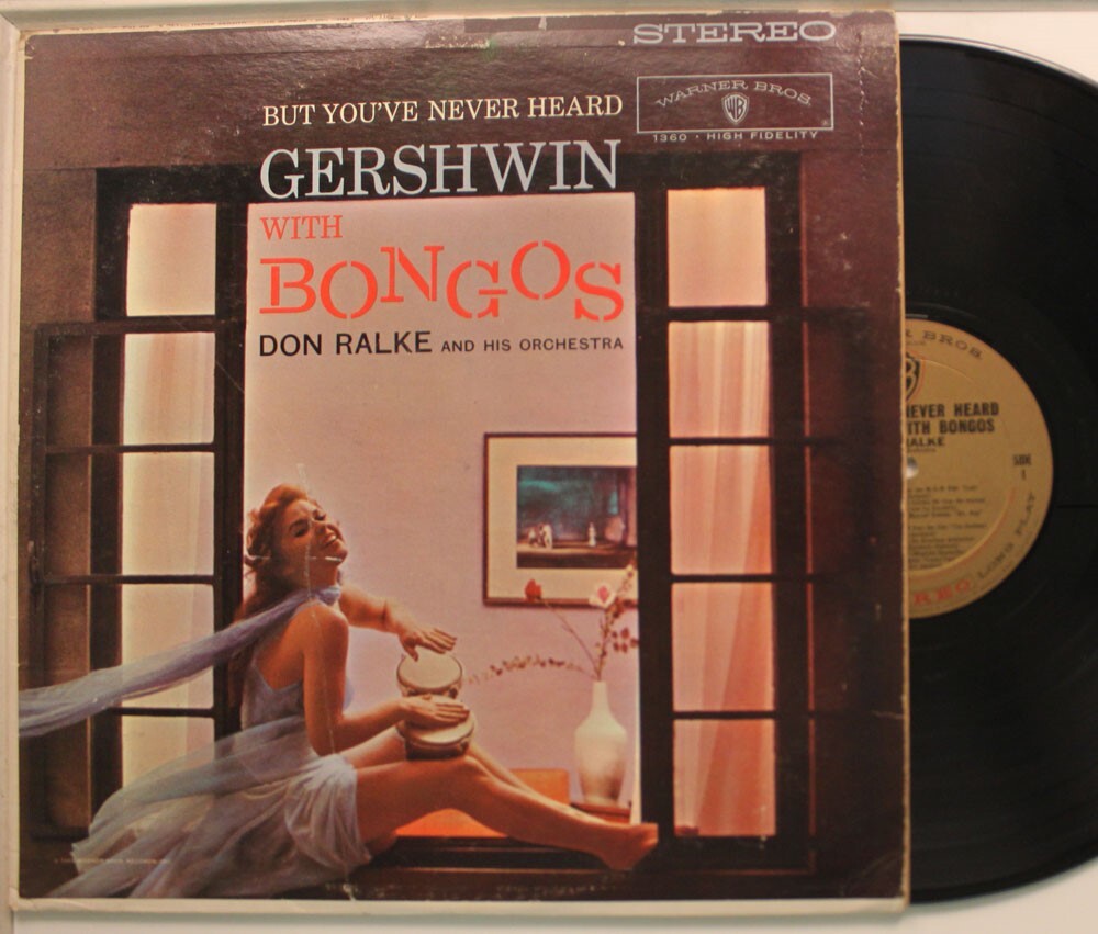 Don Ralke Lp But You'Ve Never Heard Gershwin With Bongos On Wb - Vg To ...