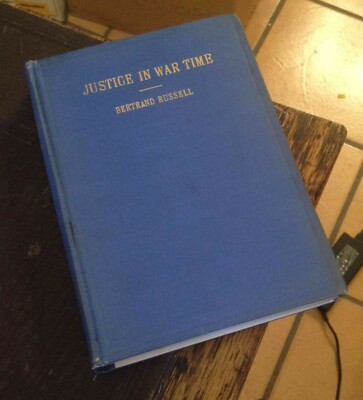 Justice in War Time BERTRAND RUSSELL 1916 First ESSAYS Free US Shipping ...