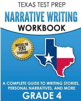 TEXAS TEST PREP Narrative Writing Workbook Grade 4: A Complete Guide to ...