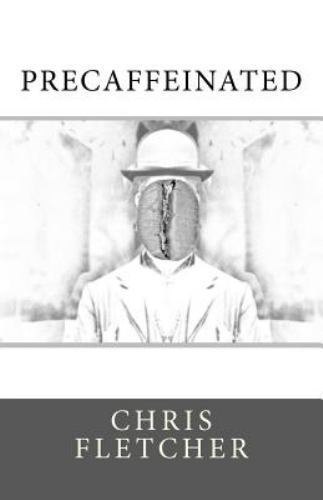 Precaffeinated by Chris Fletcher (2011, Trade Paperback) for sale ...