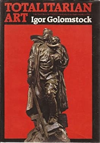 Totalitarian Art : In the Soviet Union, the Third Reich, Fascist ...