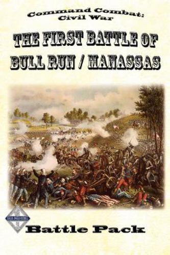 Command Combat : Civil War: The First Battle of Bull Run / Manassas ...