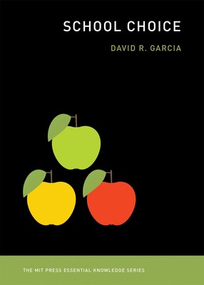 School Choice (The MIT Press Essential Knowledge series) by Garcia ...