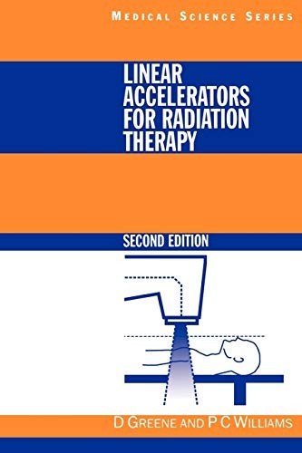 Linear Accelerators for Radiation Therapy (Series in Medical Phy | eBay