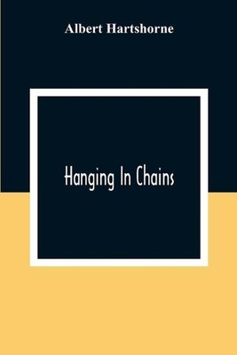 Hanging In Chains by Albert Hartshorne Paperback Book 9789354307515 ...