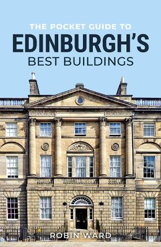 Robin Ward The Pocket Guide to Edinburgh's Best Building (Paperback ...