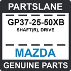 GP37-25-50XB Mazda OEM Genuine SHAFT(R), DRIVE | eBay