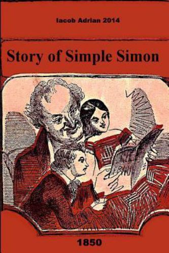 Story of Simple Simon 1850 by Iacob Adrian (2015, Trade Paperback) for ...