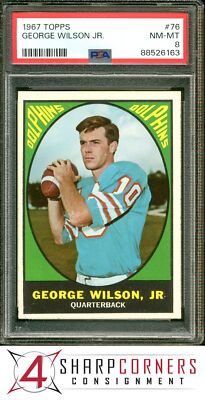 1967 TOPPS #76 GEORGE WILSON JR.RC DOLPHINS PSA 8 | eBay