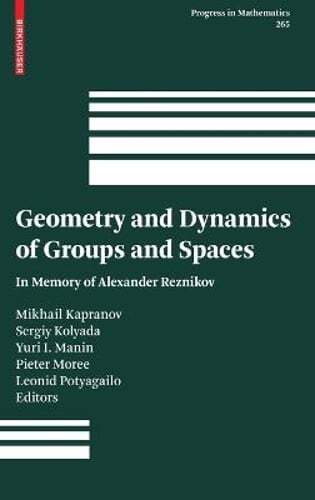Geometry and Dynamics of Groups and Spaces: In Memory of Alexander Reznikov: New 9783764386078| eBay