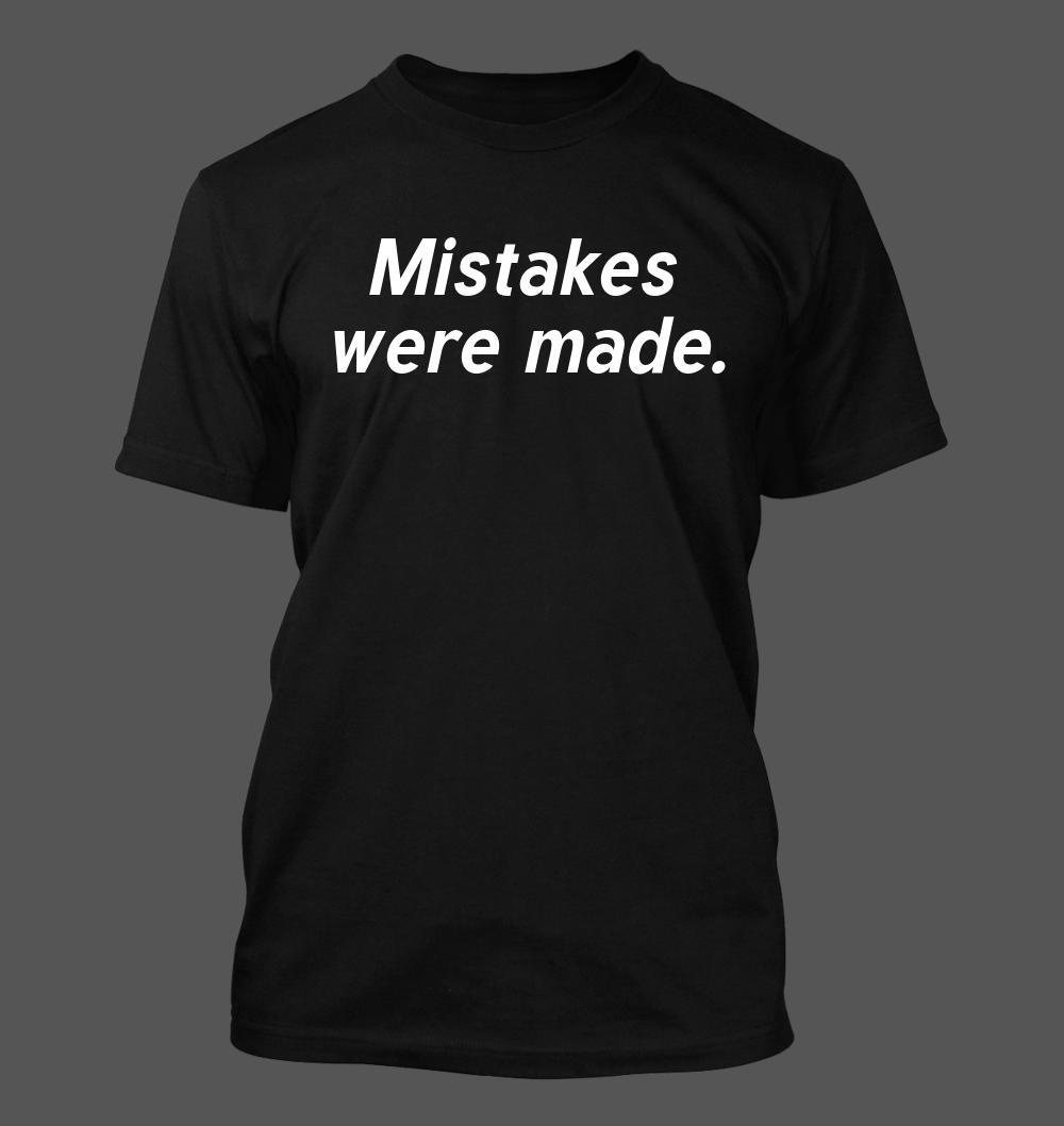 Mistakes Were Made Mistakes Were Made – Doin' Tees