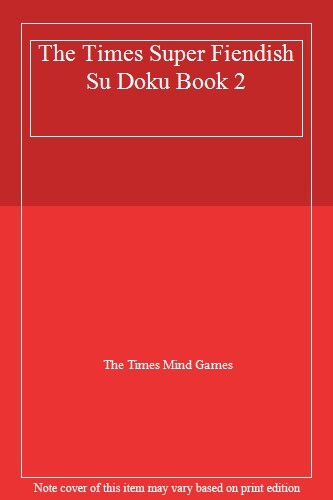 The Times Super Fiendish Su Doku Book 2, Games 9780008127510 Free ...
