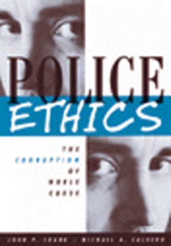 Police Ethics : The Corruption of Noble Cause by Not Available (2000 ...