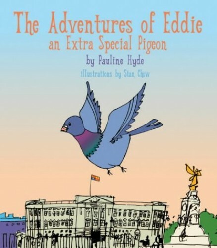 The Adventures of Eddie - an Extra Special Pigeon Pauline Hyde ...