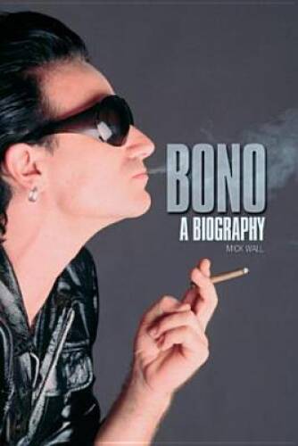 Bono: In the Name of Love - Hardcover By Wall, Mick - GOOD ...