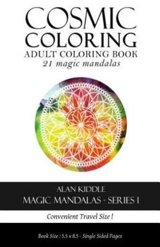 Travel Series 1 Ser.: Cosmic Coloring Magic Mandalas Series 1 : Travel Series by Alan Kiddle ...
