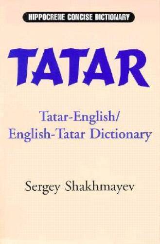 Tatar-English English-Tatar Dictionary (Hippocrene Concise Dictionary ...