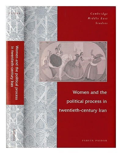 PAIDAR, PARVIN Les femmes et le processus politique en Iran du XXe ...