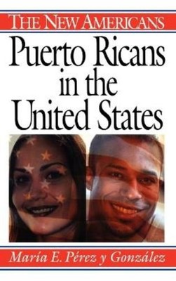 Maria E. Perez y Gonzalez Puerto Ricans in the United States (Relié) | eBay