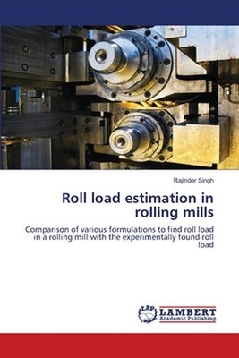 Roll load estimation in rolling mills by Rajinder Singh Paperback Book ...