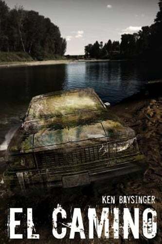 El Camino by Ken Baysinger: New 9781947491984| eBay